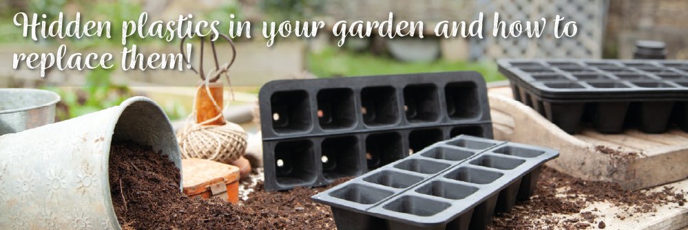Hidden plastics in your garden and how to replace them...